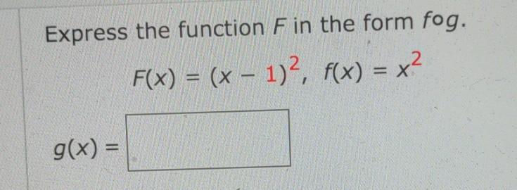 Solved Express the function F in the form fog. F(x) = (x - | Chegg.com