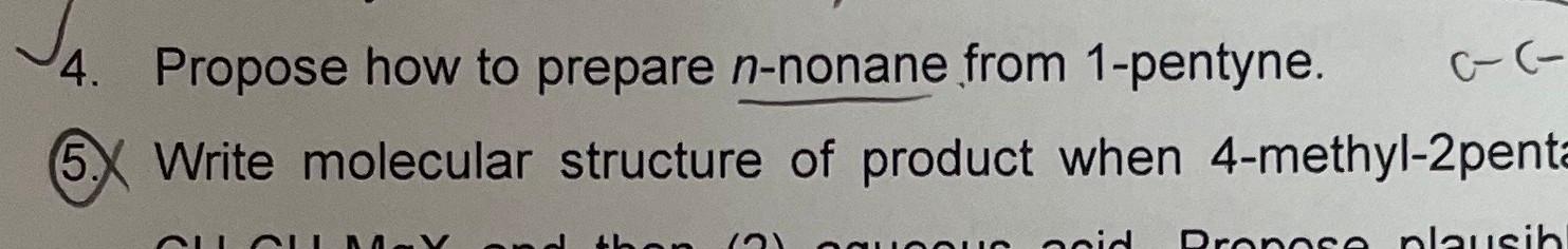 Solved 4. Propose how to prepare n-nonane from 1-pentyne. | Chegg.com