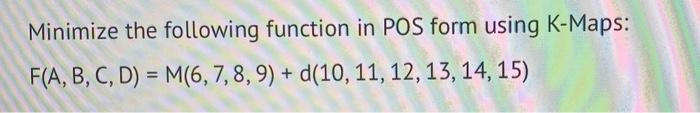 Solved Minimize the following function in POS form using | Chegg.com