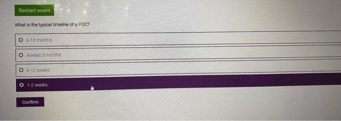 Solved Restart exam What is the typical timeline of a POC? O | Chegg.com