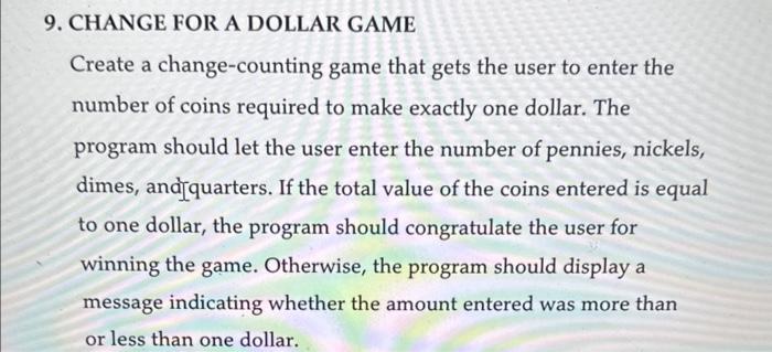 Solved 9. CHANGE FOR A DOLLAR GAME Create a change-counting | Chegg.com