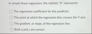 Solved In simple linear regression, the statistic "b" | Chegg.com