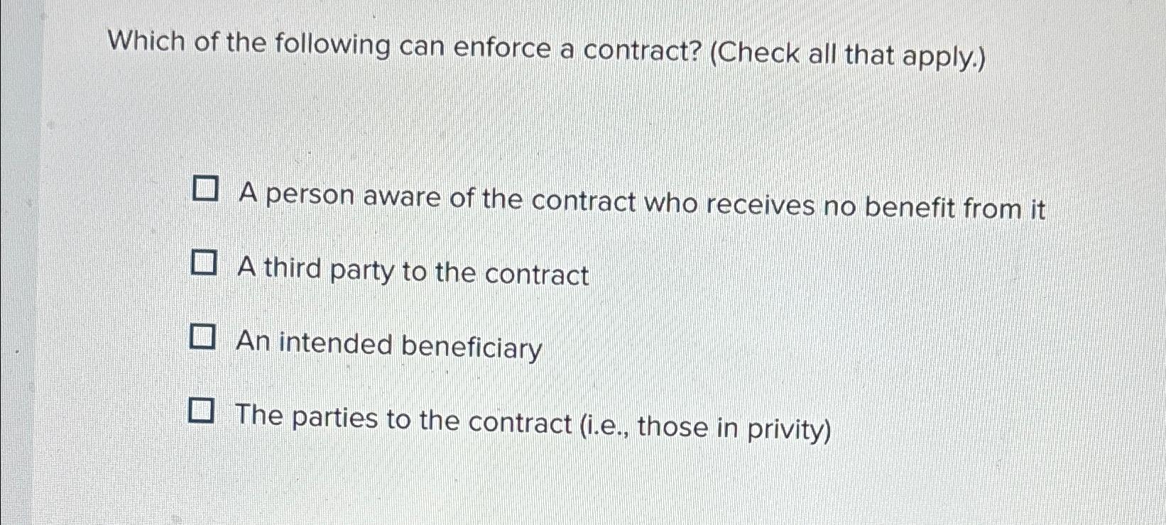 Solved Which of the following can enforce a contract? (Check | Chegg.com