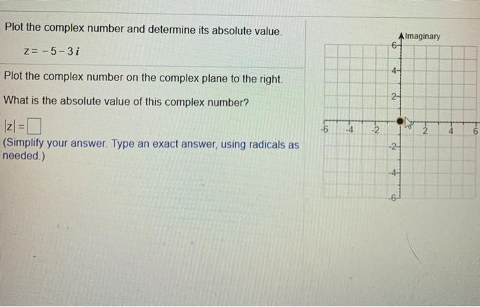 Solved Plot the complex number and determine its absolute | Chegg.com