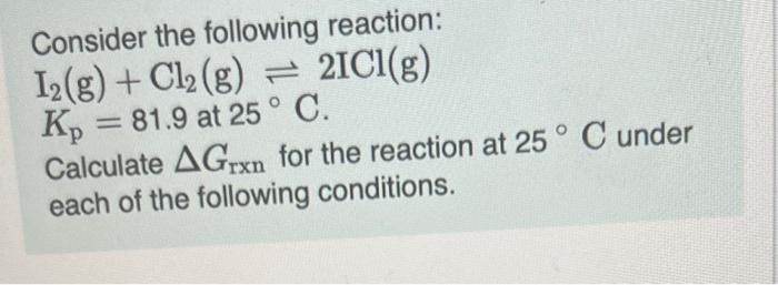 Solved Consider the following reaction: I2( g)+Cl2( | Chegg.com
