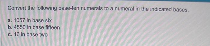Solved Convert the following base-ten numerals to a numeral | Chegg.com