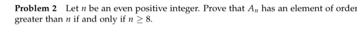 Solved Problem 2 Let n be an even positive integer. Prove | Chegg.com