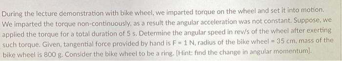 Solved During the lecture demonstration with bike wheel, we | Chegg.com