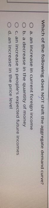 Solved Which of the following does NOT shift the aggregate | Chegg.com