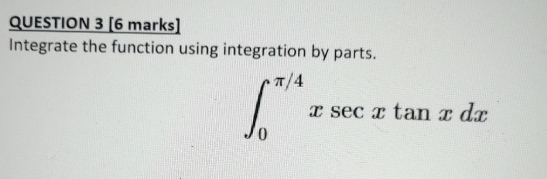 Solved QUESTION 3 [6 ﻿marks]Integrate the function using | Chegg.com
