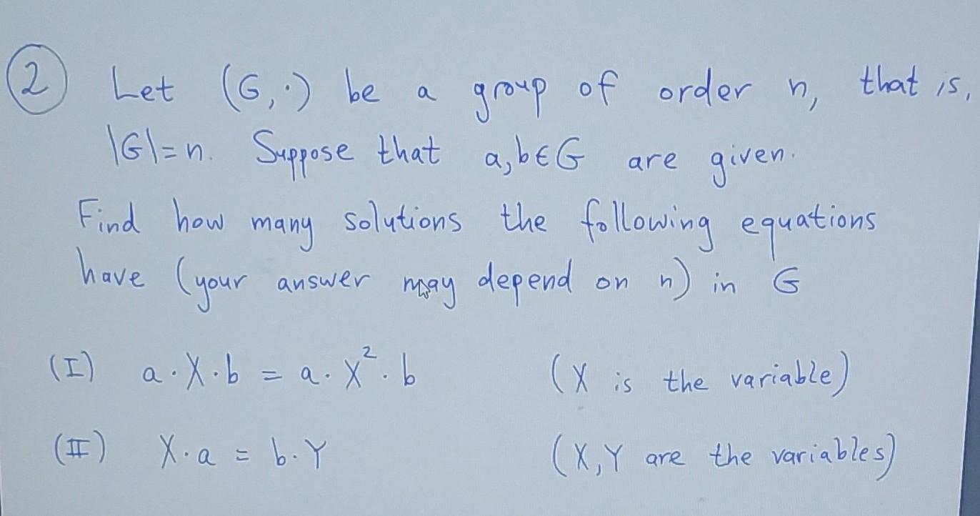 Solved 2 Let (6) be a |G|=n. Suppose that a, b€G are given. | Chegg.com