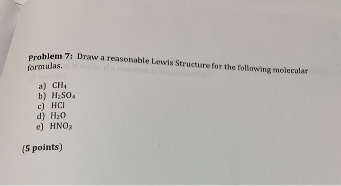 Solved Problem 7: Draw a reasonable Lewis Structure for the | Chegg.com