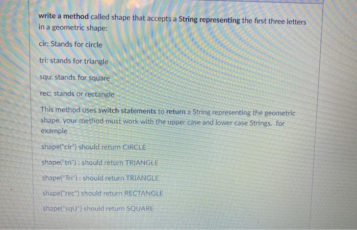 Solved write a method called shape that accepts a String | Chegg.com