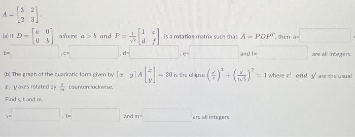 Solved A=[3223] (a) If D=[a00b] where a>b and P=c1[1def] is | Chegg.com
