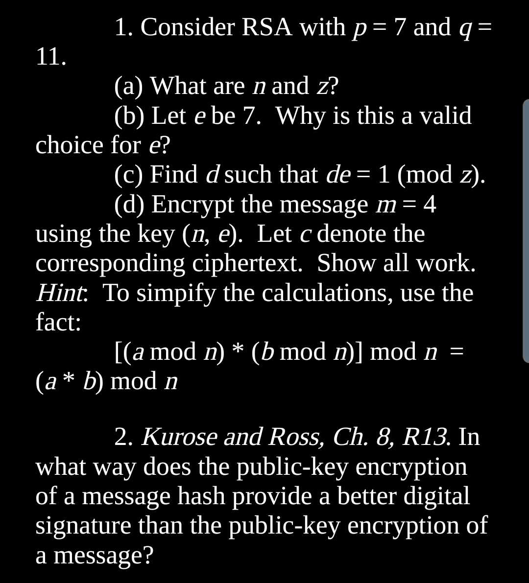 Solved Consider RSA with p=7 ﻿and q= 11.(a) ﻿What are n ﻿and | Chegg.com