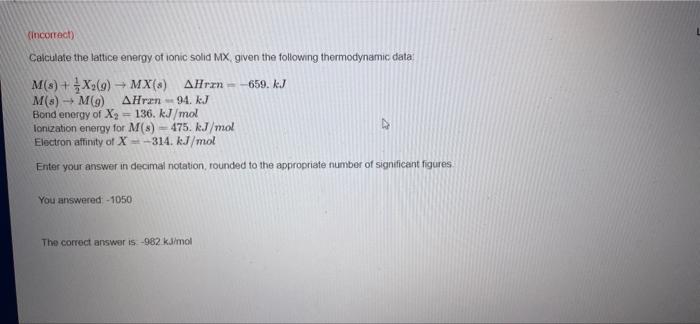 Solved (incorrect) - - Calculate the lattice energy of ionic | Chegg.com