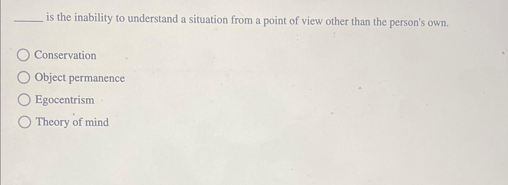 Solved is the inability to understand a situation from a | Chegg.com