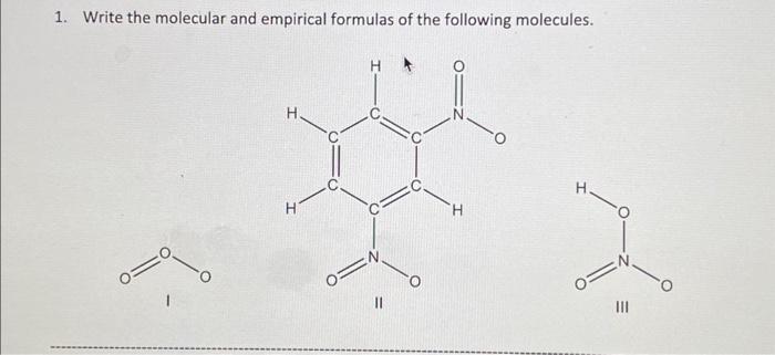 Solved 1. Write the molecular and empirical formulas of the | Chegg.com