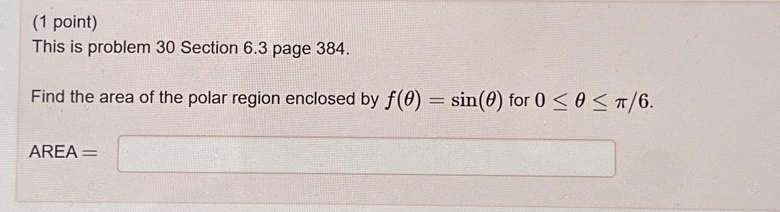 Solved (1 ﻿point)This is problem 30 ﻿Section 6.3 ﻿page | Chegg.com