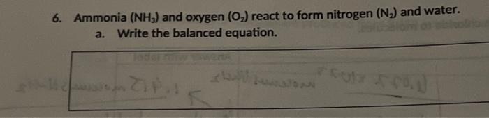 Solved 6. Ammonia (NH3) and oxygen (O2) react to form | Chegg.com