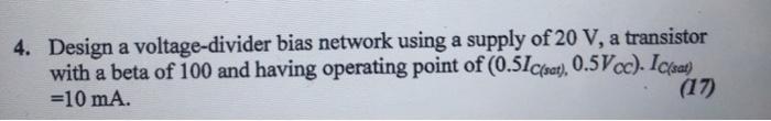 Solved 4. Design a voltage-divider bias network using a | Chegg.com