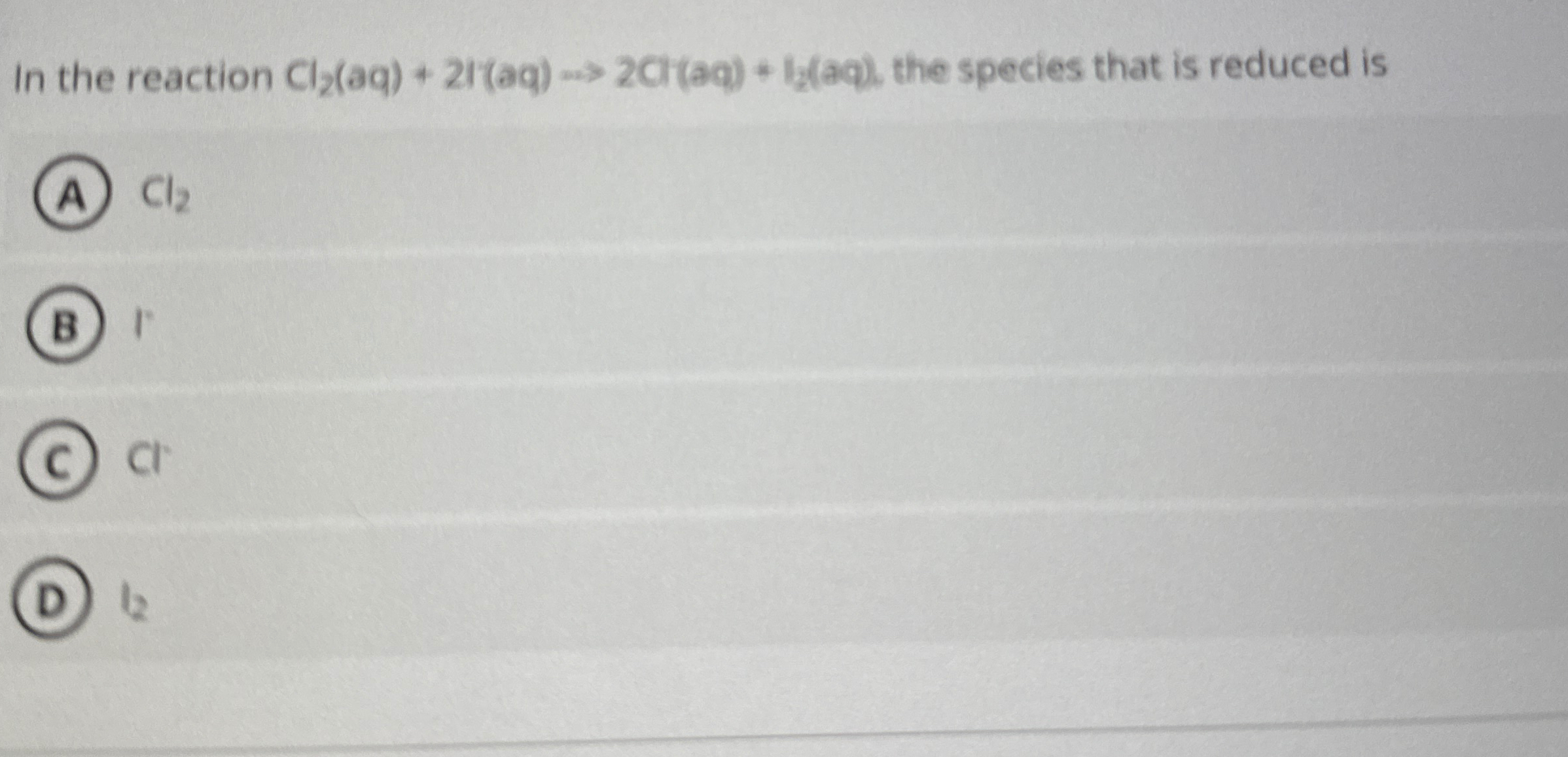 Solved In the reaction Cl2(aq)+2I(aq)→2Cl(aq)+I2(aq), ﻿the | Chegg.com