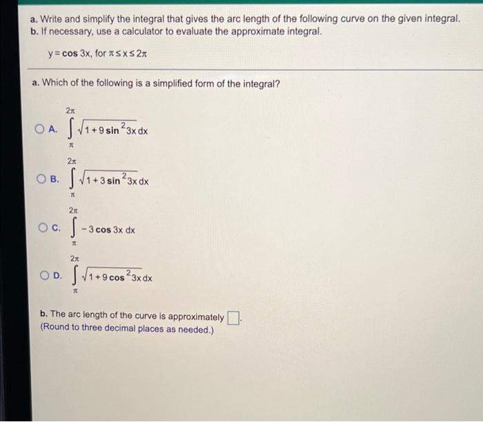 Solved a. Write and simplify the integral that gives the arc | Chegg.com