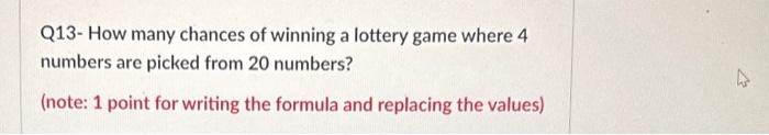 Solved Q13- How many chances of winning a lottery game where | Chegg.com