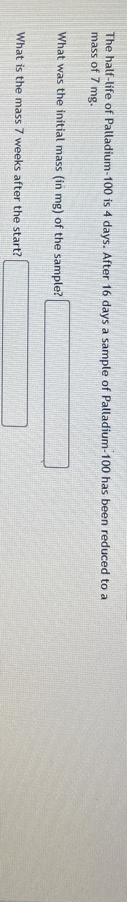 Solved The half-life of Palladium-100 ﻿is 4 ﻿days. After 16 | Chegg.com