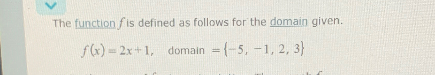 Solved The function f ﻿is defined as follows for the domain | Chegg.com