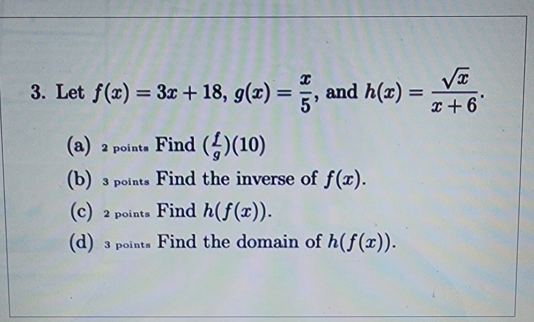 Solved Let f(x)=3x+18,g(x)=x5, ﻿and h(x)=x2x+6.(a) 2 ﻿points | Chegg.com