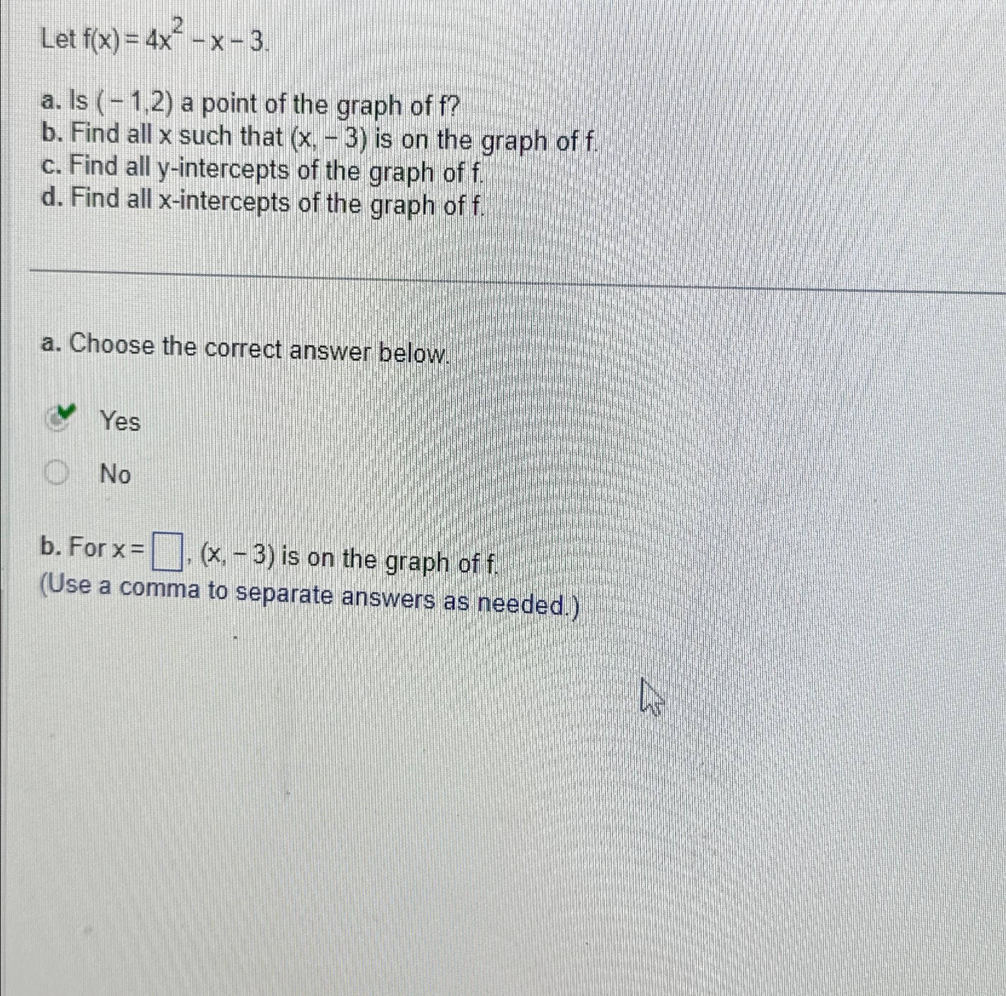 Solved Let f(x)=4x2-x-3a. ﻿Is (-1,2) ﻿a point of the graph | Chegg.com