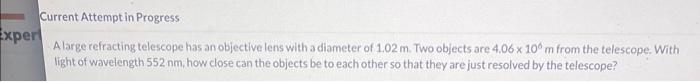 Solved arrent Attempt in Progress A large refracting | Chegg.com