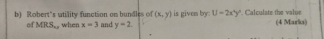 Solved b) ﻿Robert's utility function on bundles of (x,y) ﻿is | Chegg.com