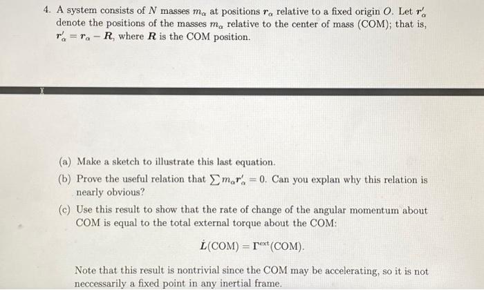 Solved 4. A system consists of N masses mα at positions rα | Chegg.com