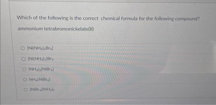 Solved Which of the following is the correct chemical | Chegg.com