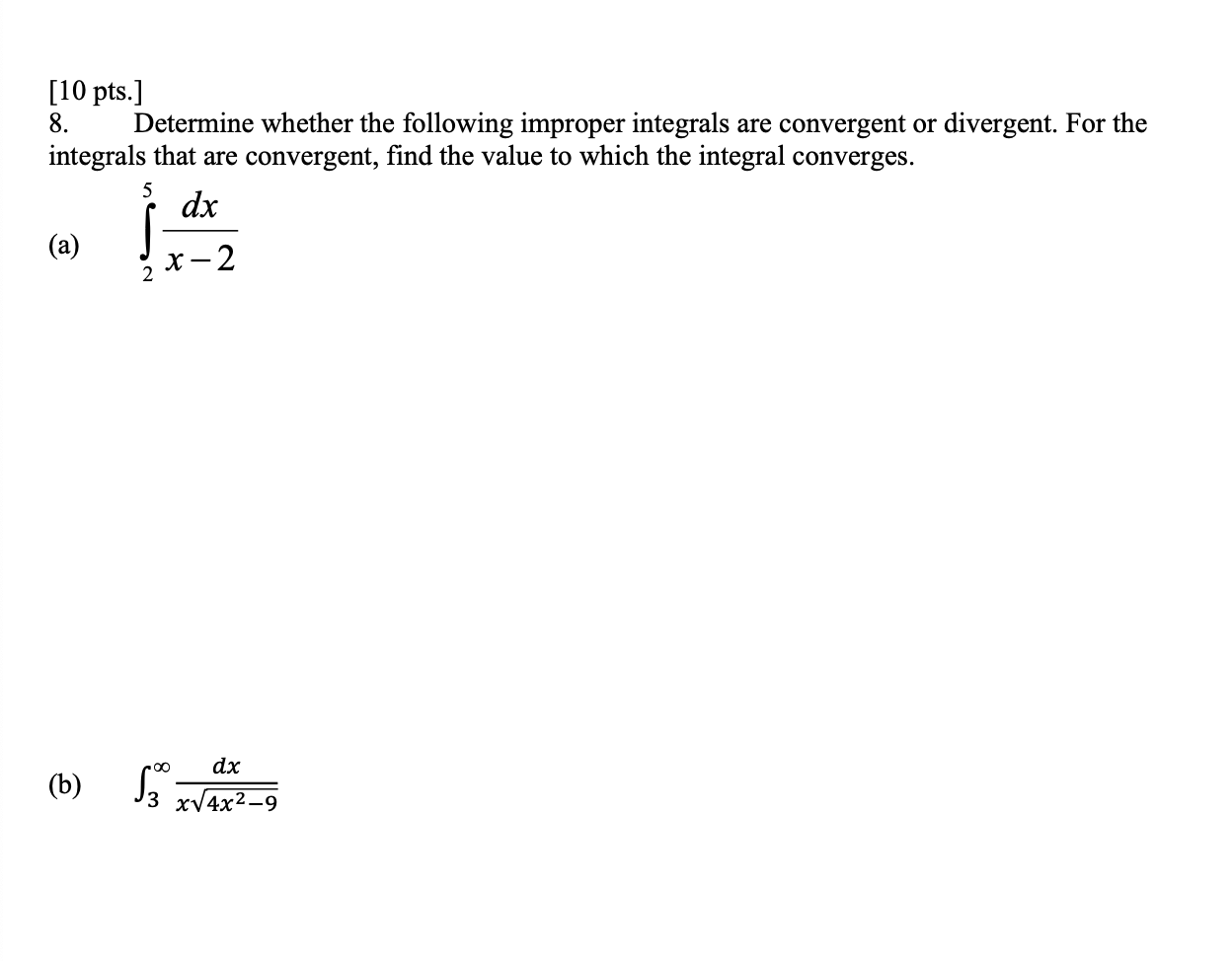 Solved [10 pts.]Determine whether the following improper | Chegg.com