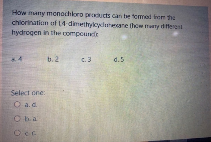Solved How many monochloro products can be formed from the | Chegg.com