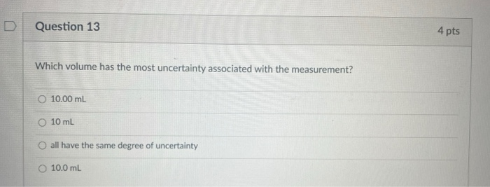 Solved Question 13 4 pts Which volume has the most | Chegg.com
