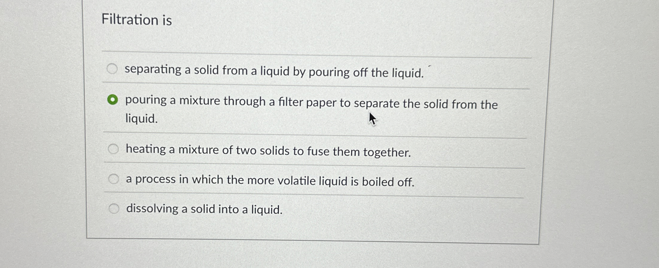 Solved Filtration isseparating a solid from a liquid by | Chegg.com