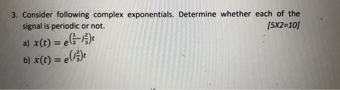 Solved 3 Consider Following Complex Exponentials Determine 