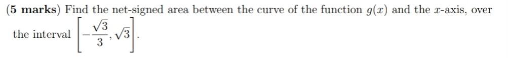 Solved (5 marks) Find the net-signed area between the curve | Chegg.com