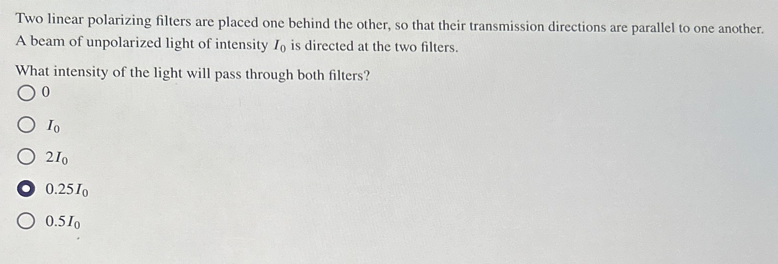 Solved Two linear polarizing filters are placed one behind | Chegg.com