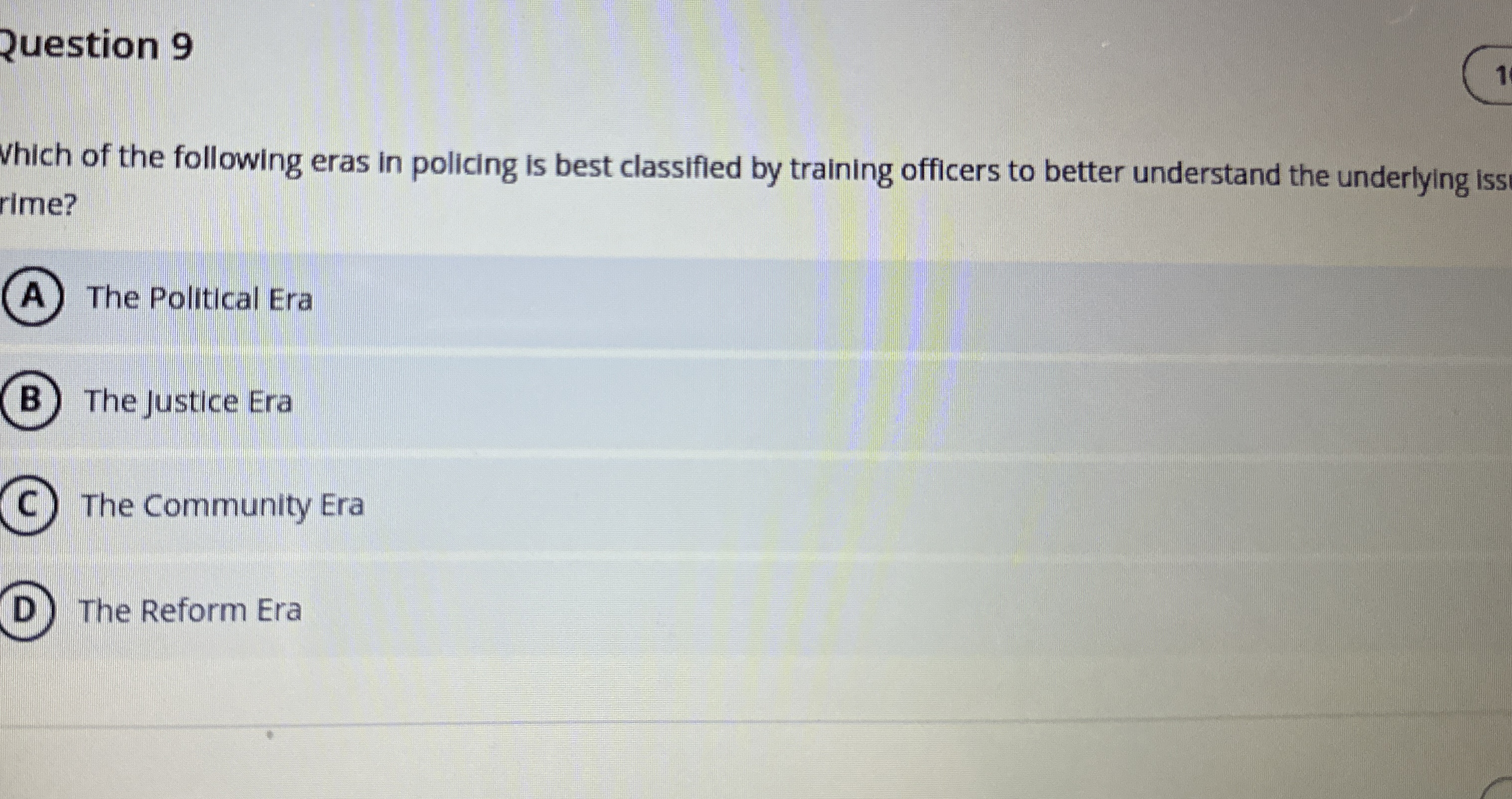 Solved Zuestion 9Vhich of the following eras in policing is | Chegg.com