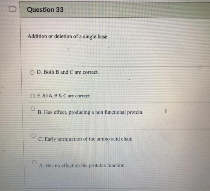 Solved Question 33 Addition or deletion of a single base O | Chegg.com