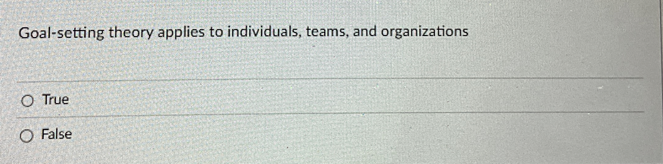 Solved Goal-setting theory applies to individuals, teams, | Chegg.com