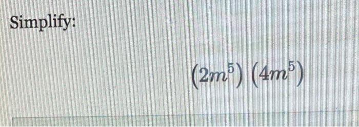 Solved Simplify: (2m) (4m) | Chegg.com