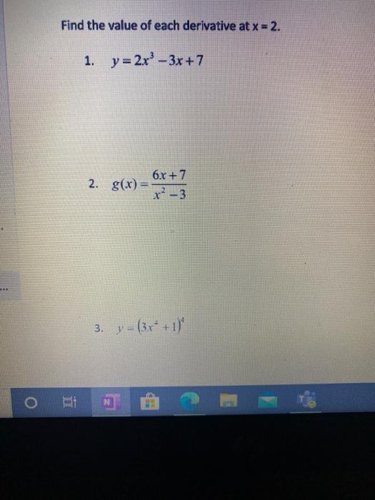 Solved Find the value of each derivative at x = 2. 1. y = 2x | Chegg.com
