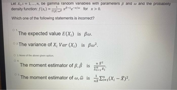 Solved Let Xi,i=1,…,n, be gamma random variables with | Chegg.com