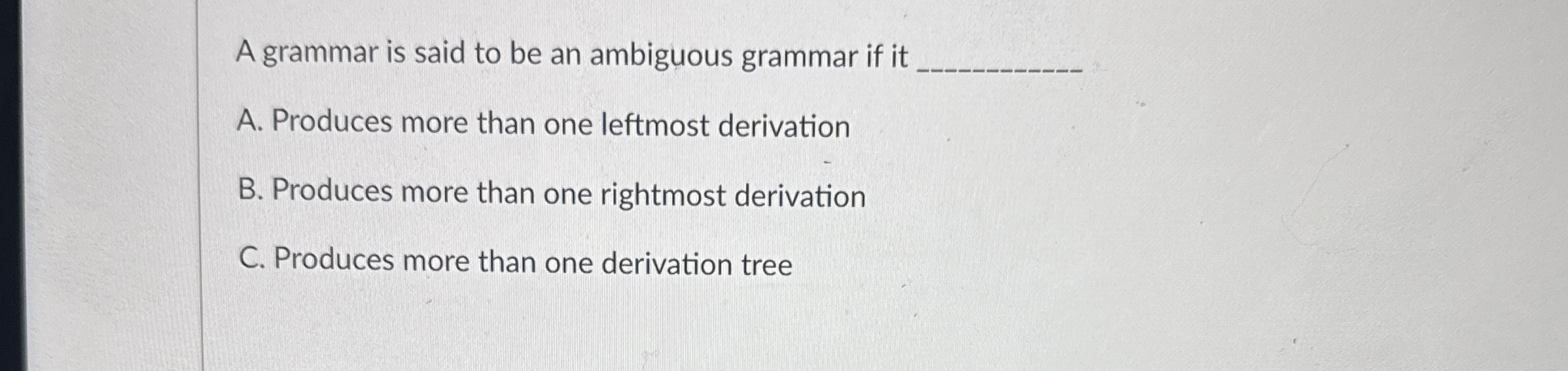 Solved A grammar is said to be an ambiguous grammar if it | Chegg.com